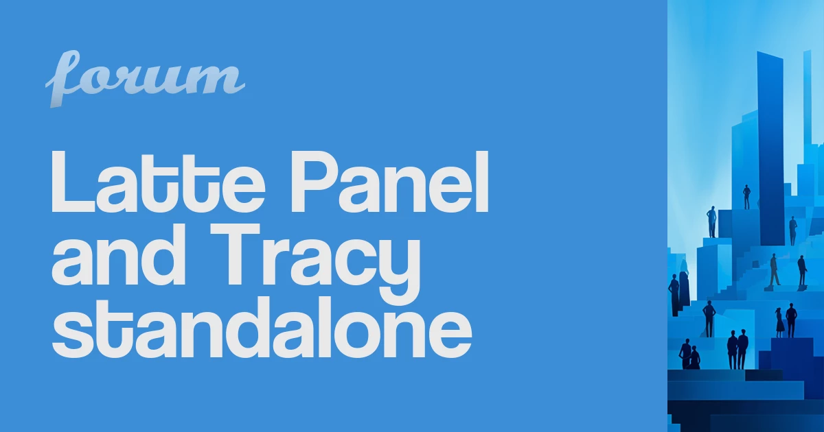 Latte Panel And Tracy Standalone — Nette Framework Forum