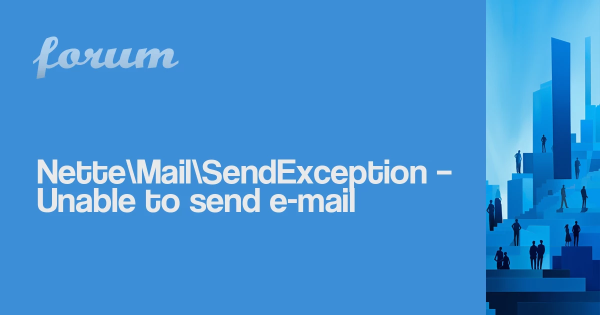 Nette\Mail\SendException – Unable to send e-mail — Nette Framework forum