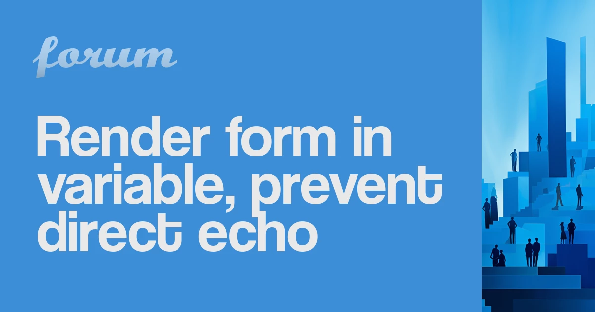 Render Form In Variable Prevent Direct Echo — Nette Framework Forum