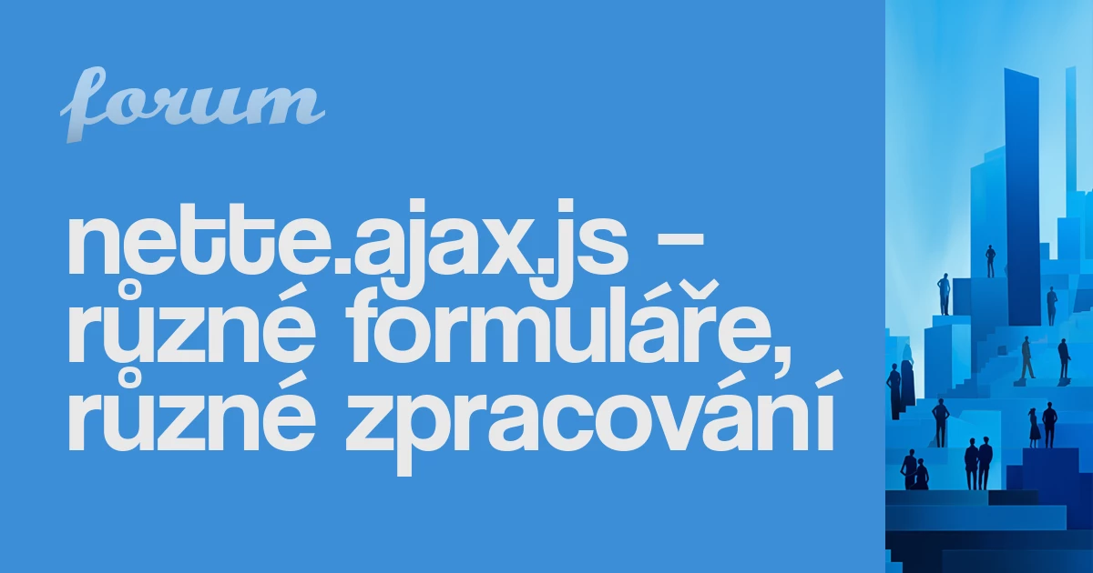 nette.ajax.js – různé formuláře, různé zpracování — Nette Framework forum