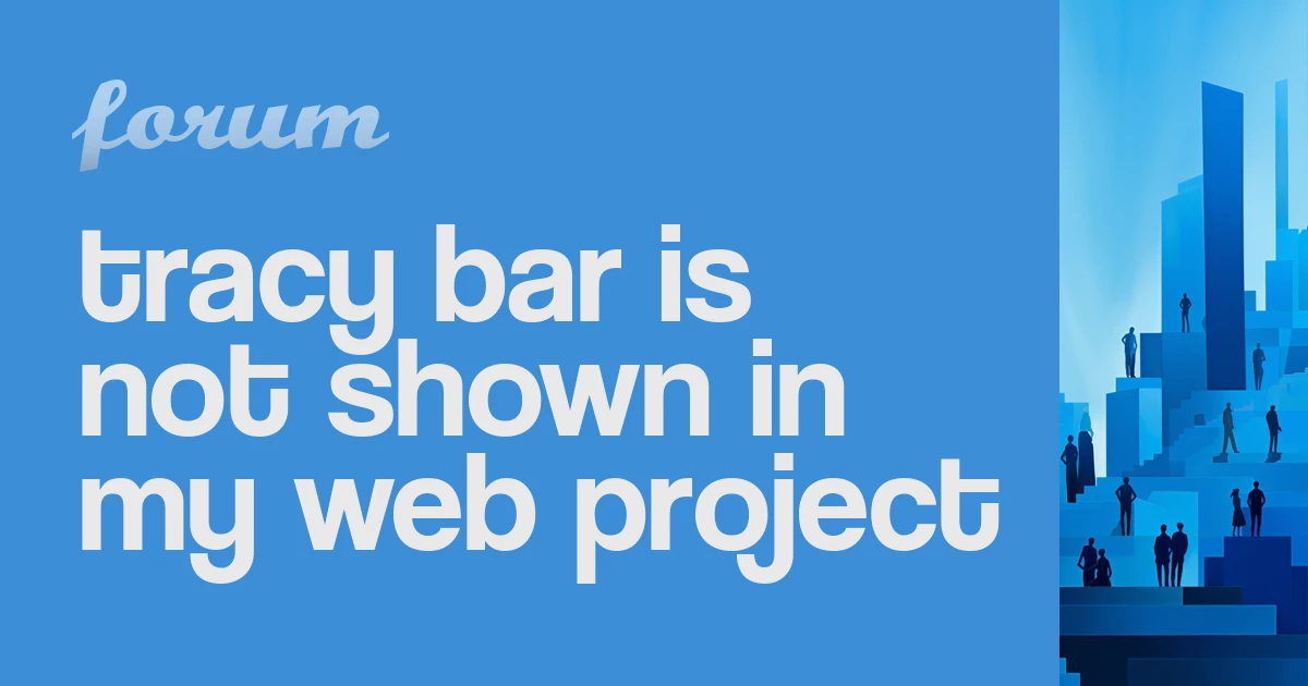 Tracy Bar Is Not Shown In My Web Project — Nette Framework Forum 