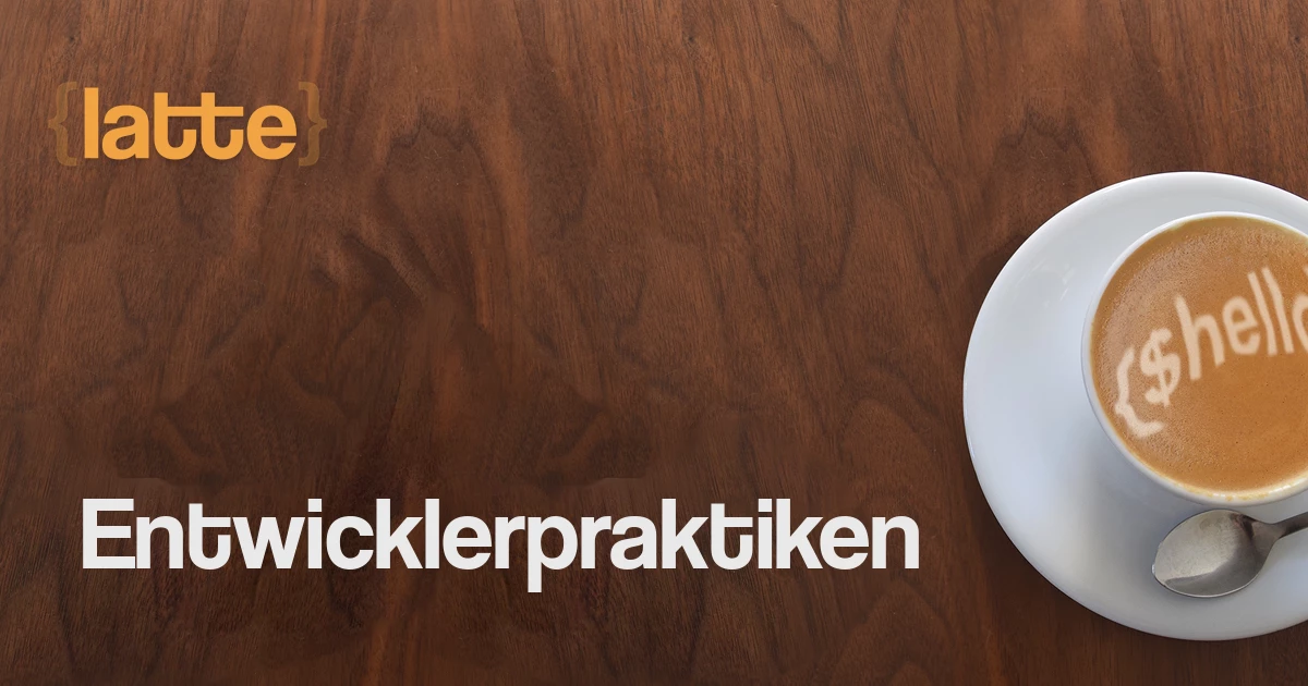 Entwicklerpraktiken – Latte Templating Engine