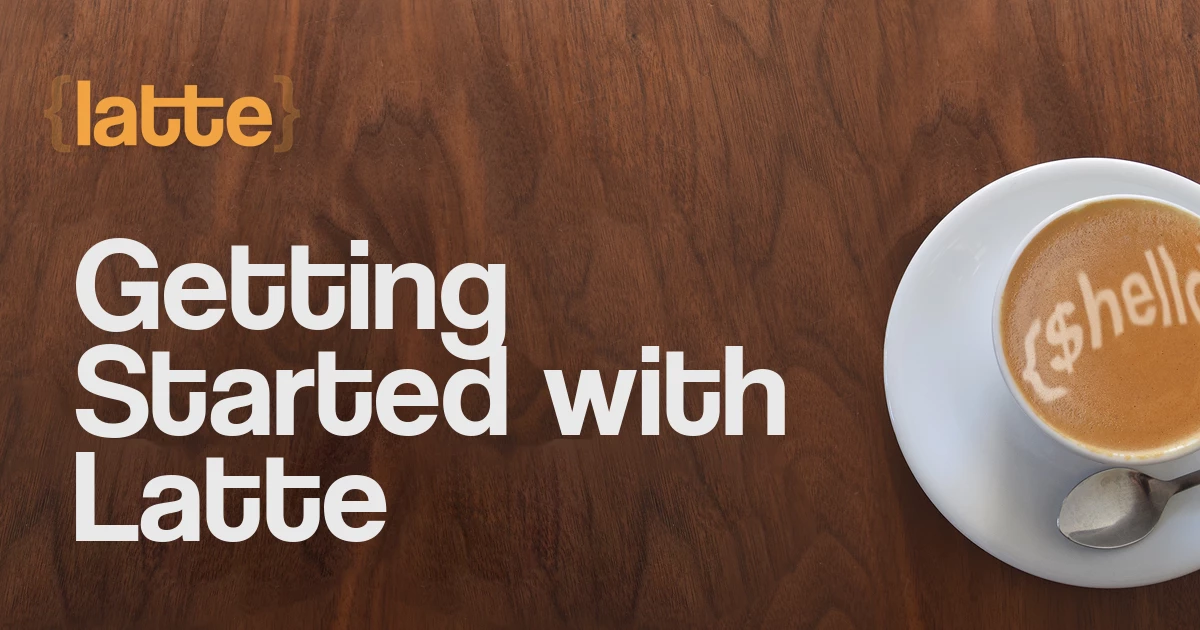 Getting Started With Latte Latte Templating Engine 1057