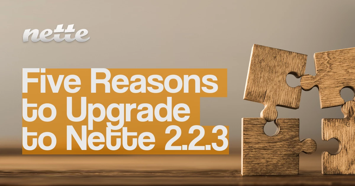 Five Reasons to Upgrade to Nette 2.2.3 – Nette Blog