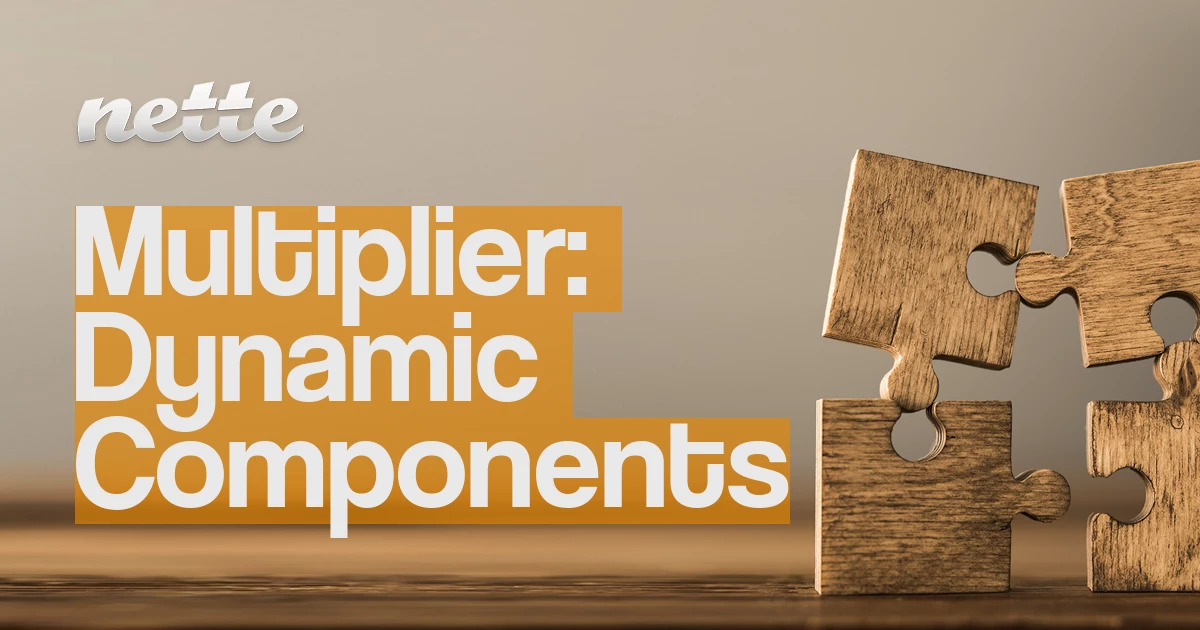 Multiplier: Dynamic Components – Nette Documentation