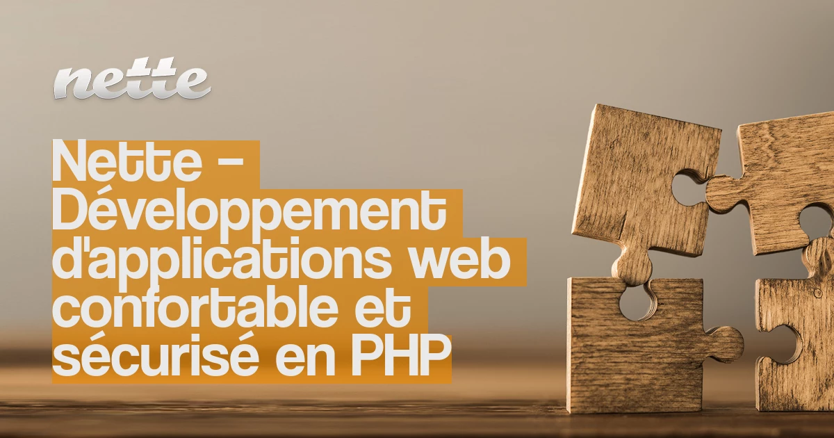 Nette – Développement d'applications web confortable et sécurisé en PHP