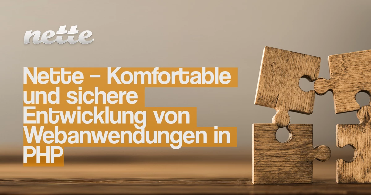Nette – Komfortable und sichere Entwicklung von Webanwendungen in PHP